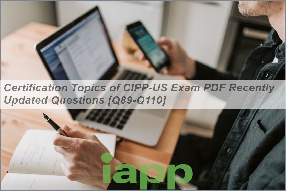 Certification Topics of CIPP-US Exam PDF Recently Updated Questions ...